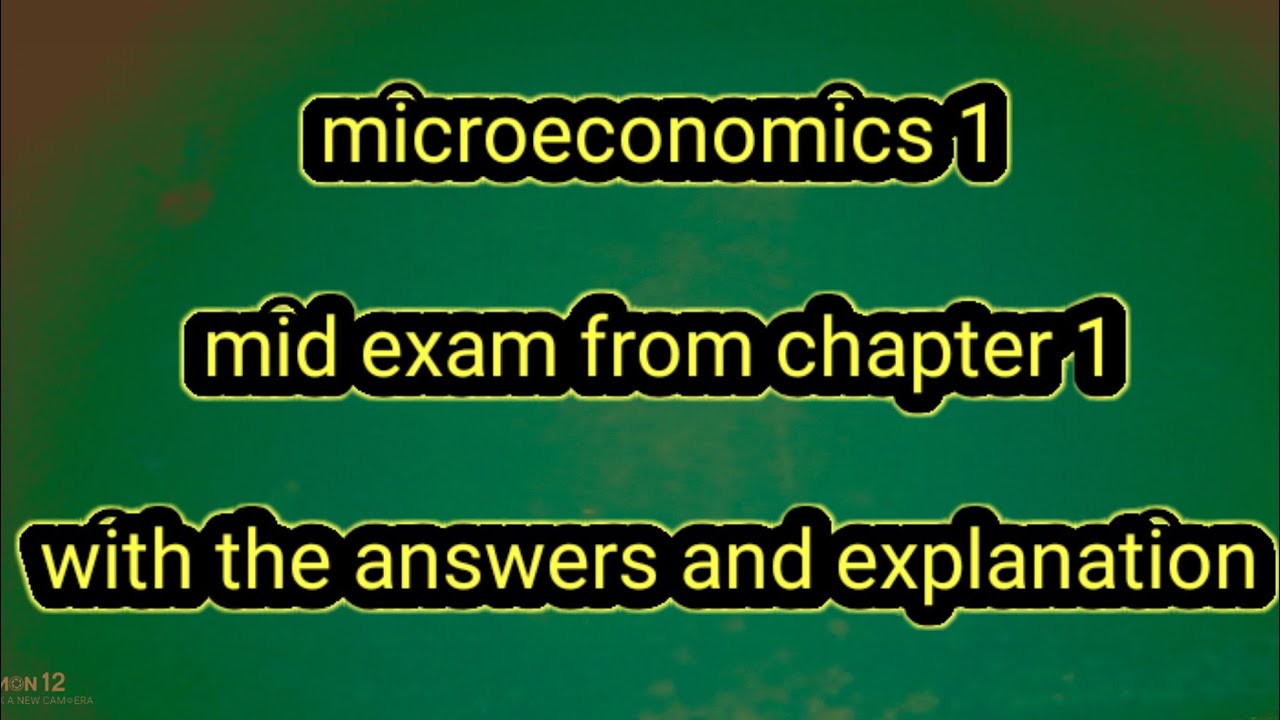 microeconomics 1 chapter 1 mid exam with the answers and explanation #freshman_microeconomics