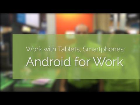 Android for Work: Using Tablets, Apps, Smartphones for Work