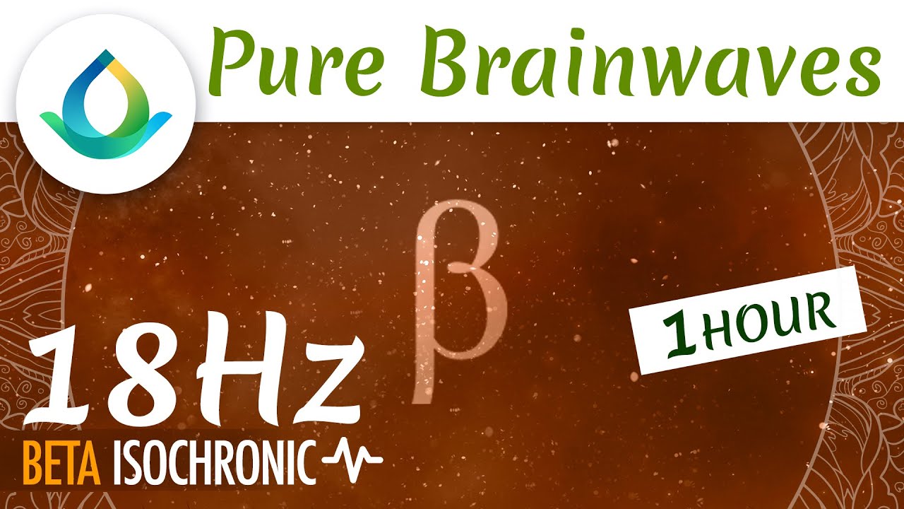 Beta Waves Isochronic Tones (18 Hz ~ Pure) | Concentration & Memory Improvement ◑ 1hr