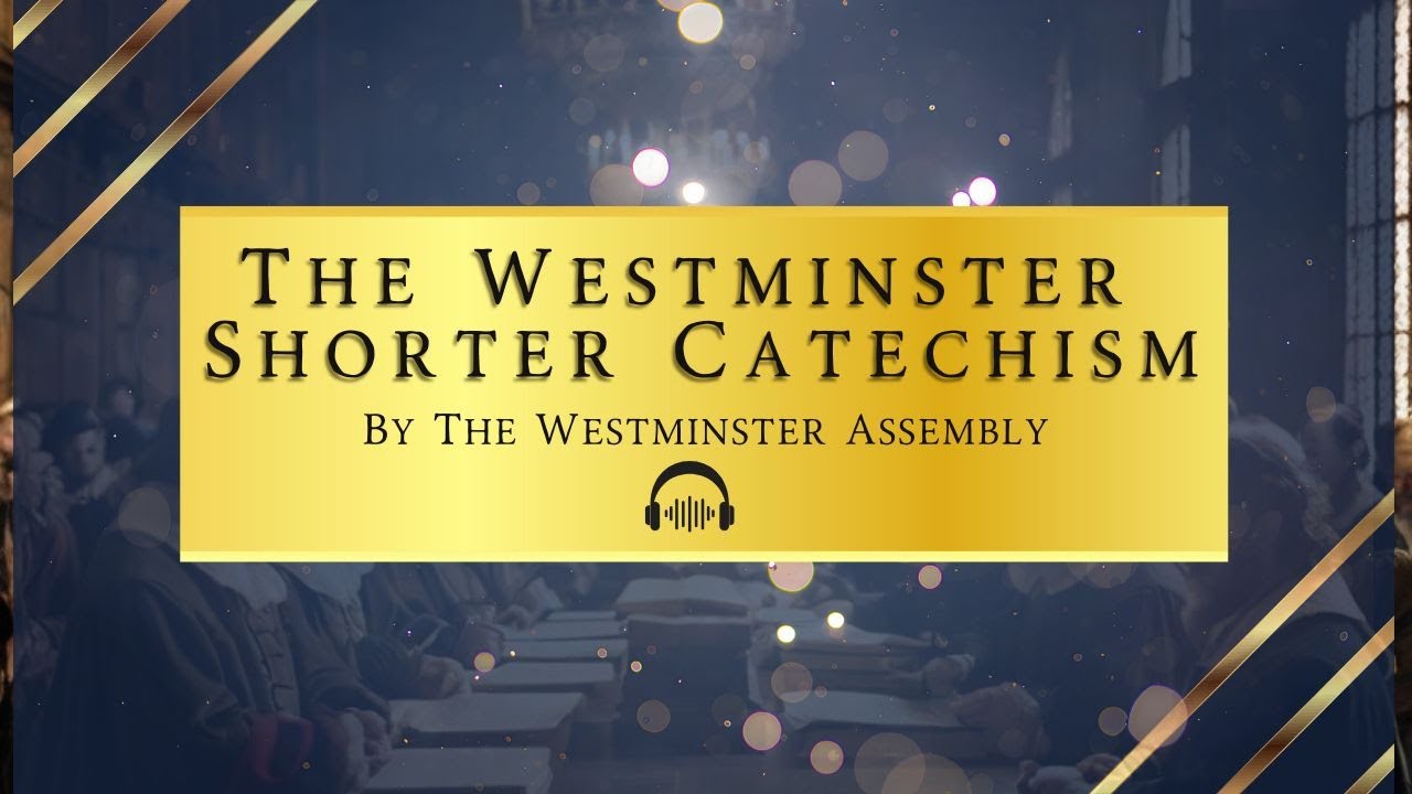 The Westminster Shorter Catechism With Full Bible References (Audiobook) | Westminster Assembly
