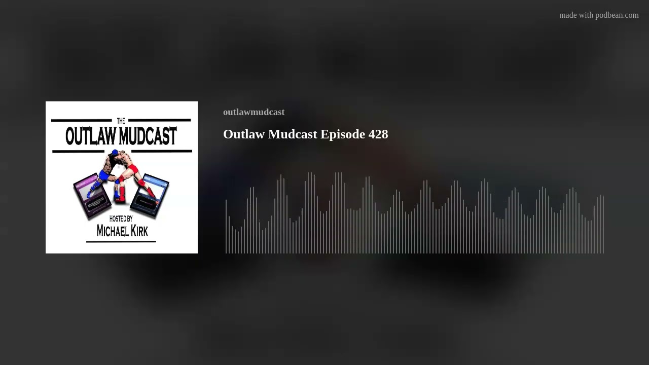 Outlaw Mudcast Episode 428
