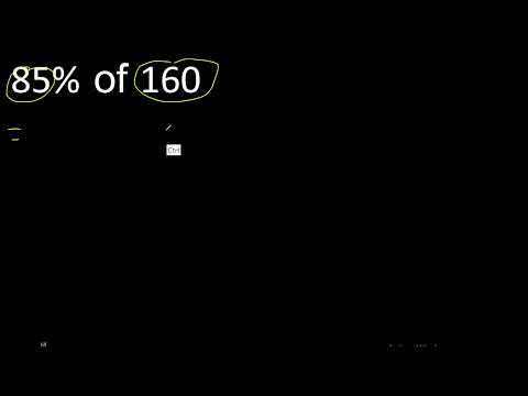 85% of 160 , percentage of a number . 85 percent of 160 . procedure
