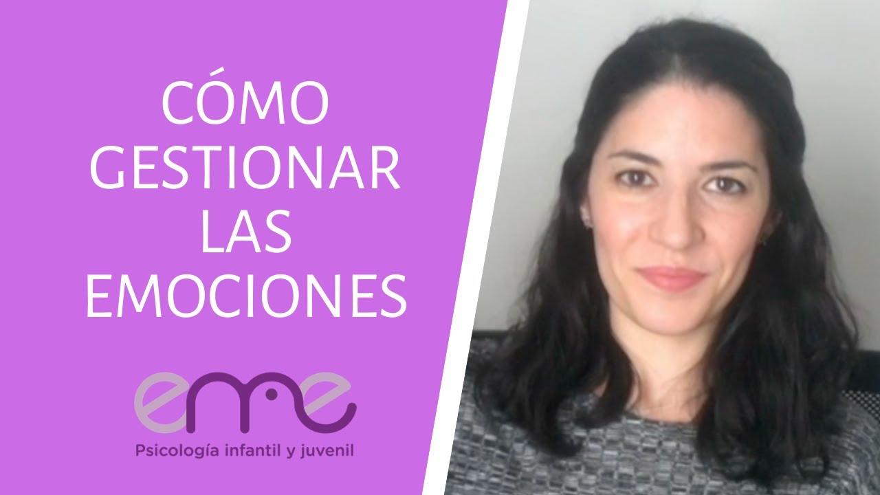 Cómo gestionar las emociones. Pautas y ejercicios