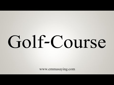 How To Say Golf-Course