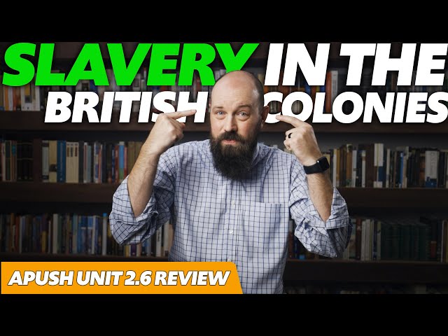 The Impact of Slavery in the British Colonies: A Deep Dive into APUSH ...