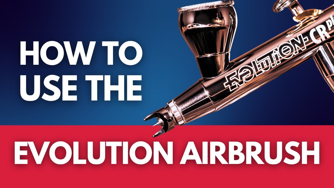 How To Use The EVOLUTION Airbrush (2024 Model) | Complete Setup, Control & Maintenance Guide
