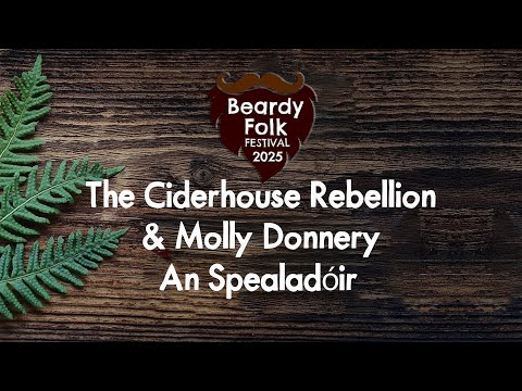 The Ciderhouse Rebellion & Molly Donnery : An Spealadóir (Live At Beardy Folk Festival)