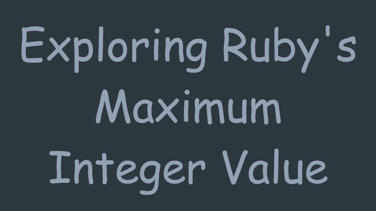 Exploring Ruby's Maximum Integer Value