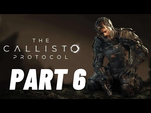 THE CALLISTO PROTOCOL Gameplay Walkthrough Part 6 GET CODE FROM GUARD | THE CALLISTO PROTOCOL