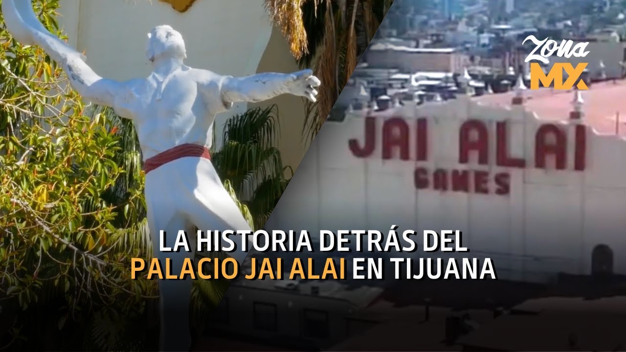 La historia detrás del palacio Jai Alai en Tijuana - ZONA MX
