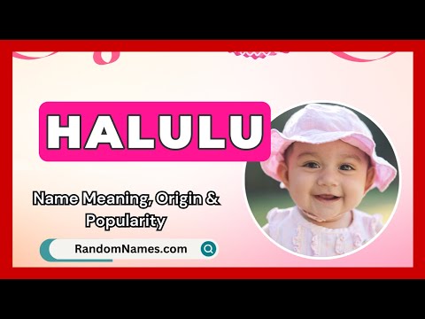 Halulu - Baby Girl Name Meaning, Origin & Popularity - RandomNames.com