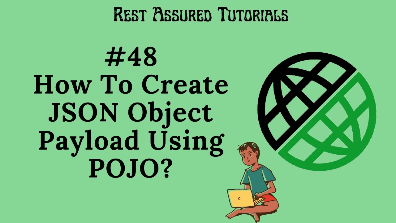 48. How To Create JSON Object Payload Using POJO?