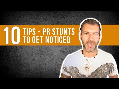10 TIPS - PR STUNTS TO HELP GET NOTICED