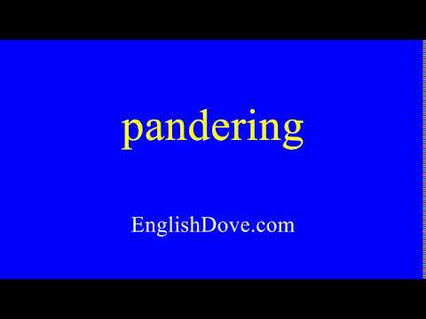 How to pronounce pandering in American English.