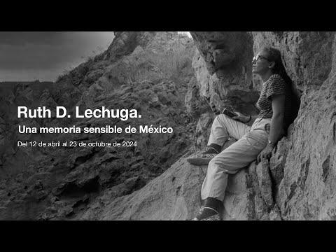 Ruth D. Lechuga. Una memoria sensible de México