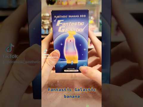 Fantastic galactic banana #toy #blindbox #unboxing #popmart