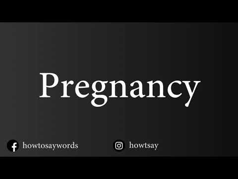 How To Pronounce Pregnancy