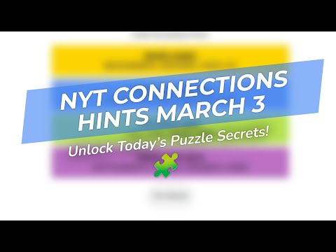 🤯 NYT Connections Secrets for March 3! 🤔