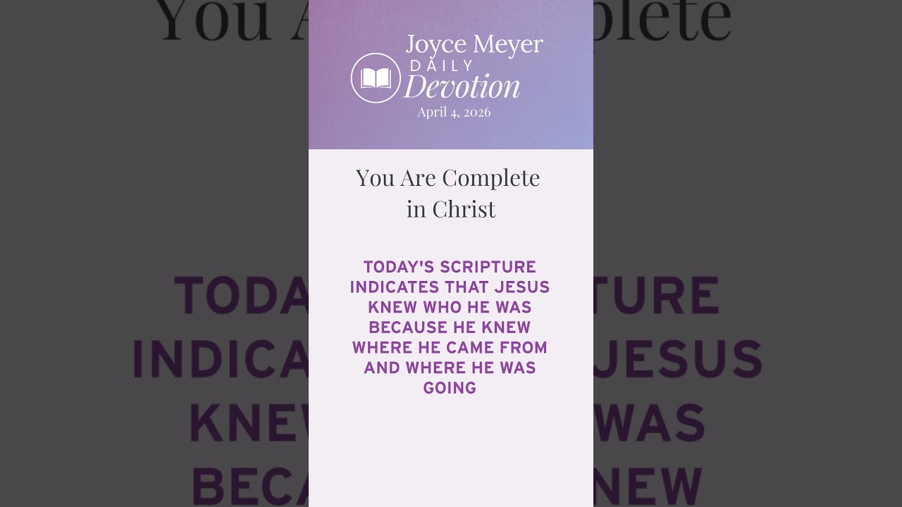 You Are Complete in Christ | Daily Devotion from Joyce Meyer