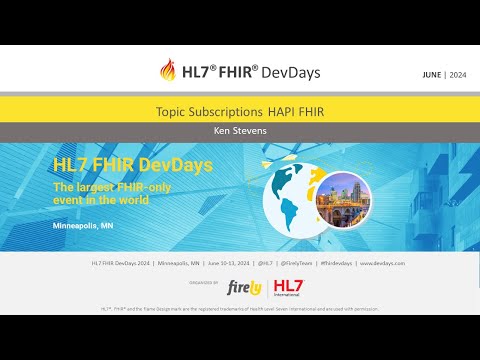 Ken Stevens - Topic Subscriptions HAPI FHIR | DevDays 2024