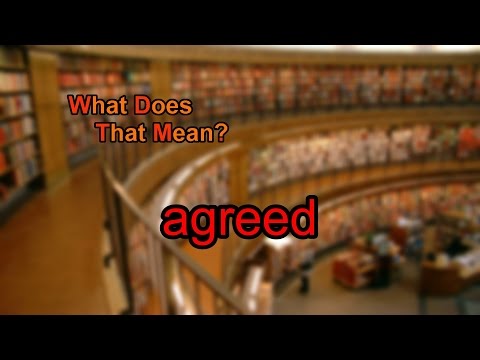 What does agreed mean?