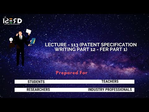 Lecture - 113 (Patent Specification Writing Part 12 - FER Part 1)