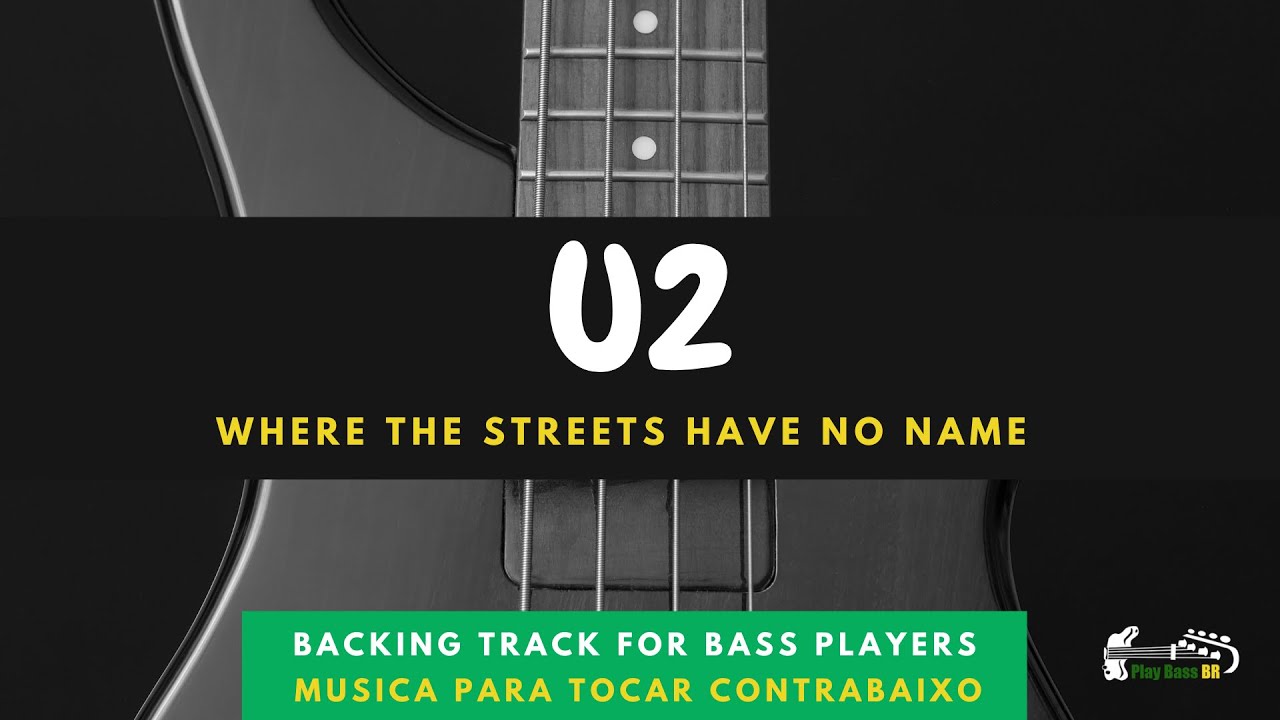 Where The Streets Have no Name - U2 - Bass Guitar Backing Track Tab - Tablatura para Baixo