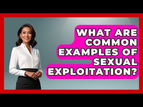What Are Common Examples Of Sexual Exploitation? - Gender Equality Network