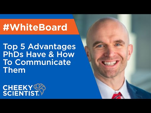 Top 5 Advantages PhDs Have & How To Communicate Them