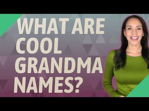 What are cool grandma names?