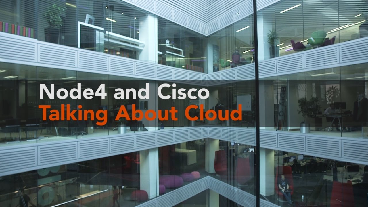 Node4 & Cisco: Talking About Cloud