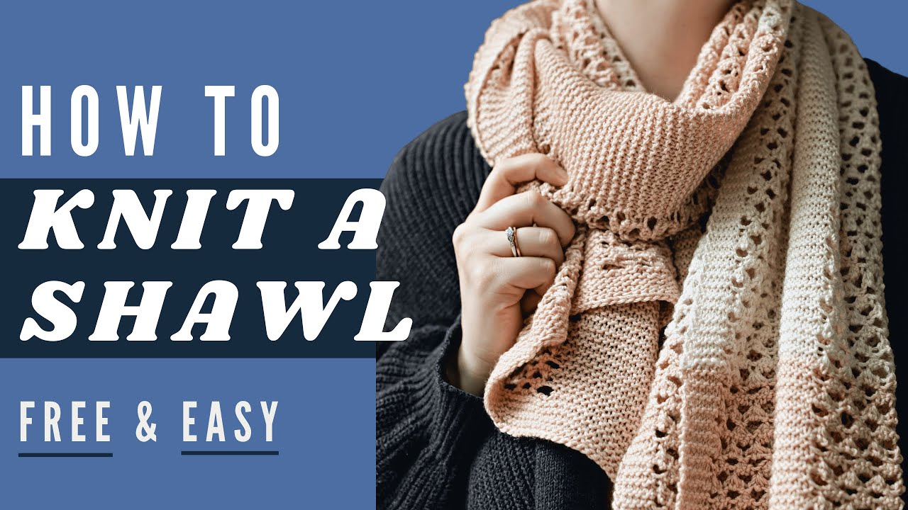 How to Knit a Shawl | Free & Easy Rectangular Shawl Knitting Pattern | Easy Lace Knit Shawl