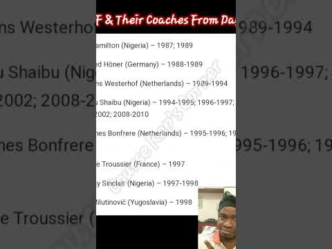 NFF & Their Coaches From Day 1...!#nigeria #nff #coaches #history vdm Highlight Azizen Everyone
