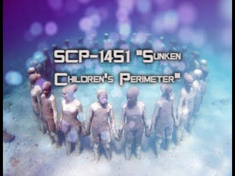SCP-1451 "Sunken Children's Perimeter"
