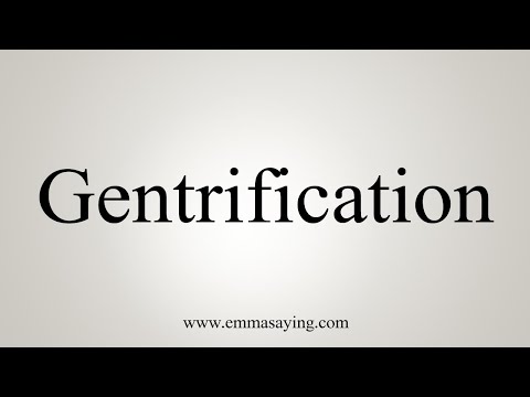 How To Say Gentrification