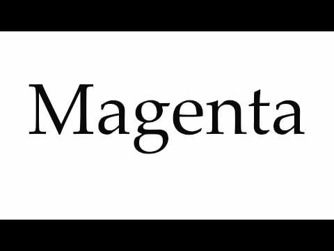 How to Pronounce Magenta