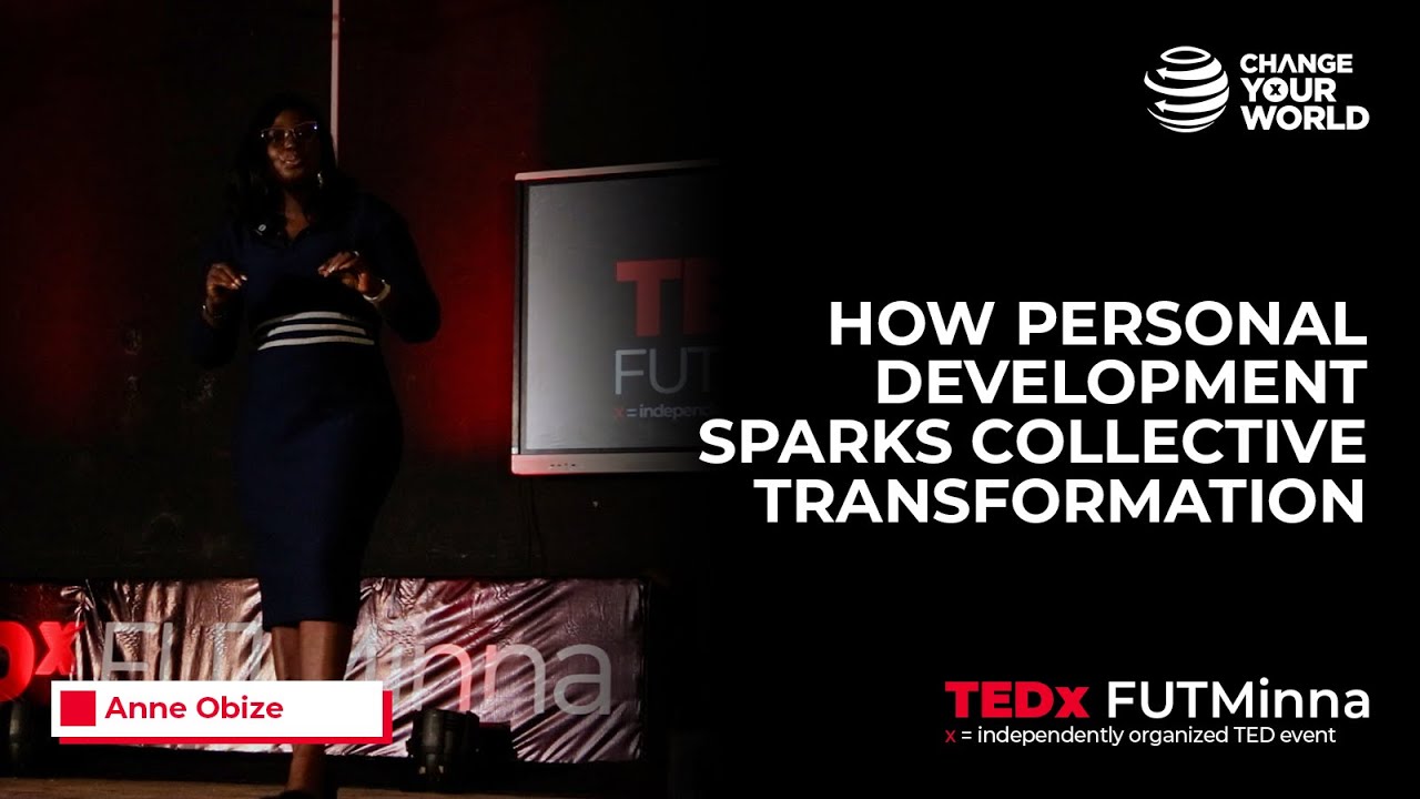 How Personal Development Sparks Collective Transformation | Anne Obize | TEDxFUTMinna