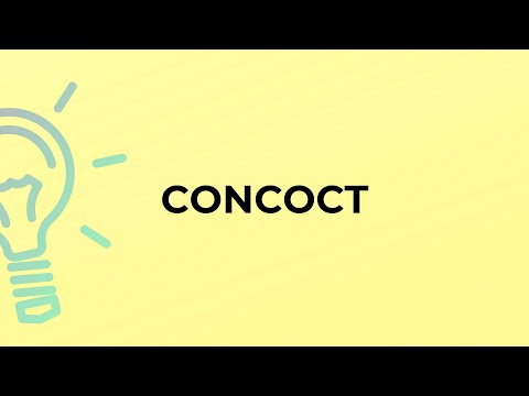 What is the meaning of the word CONCOCT?