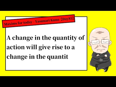【Day85】A change in the quantity of action will give rise to a change in the quantit|Maxims for today