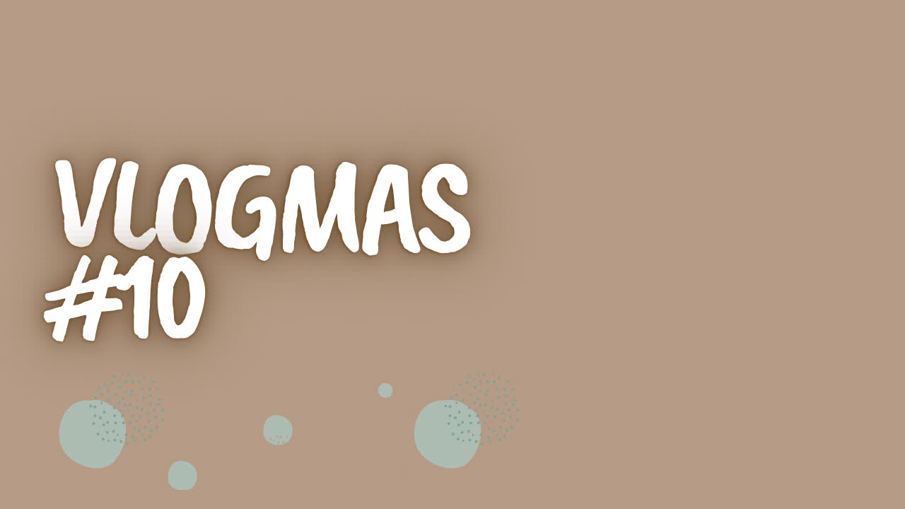 VLOGMAS #10❤️ 