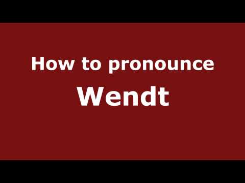 How to Pronounce Wendt - PronounceNames.com