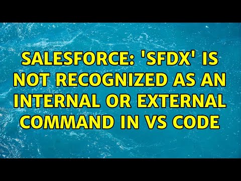Salesforce: 'SFDX' is not recognized as an internal or external command in VS code
