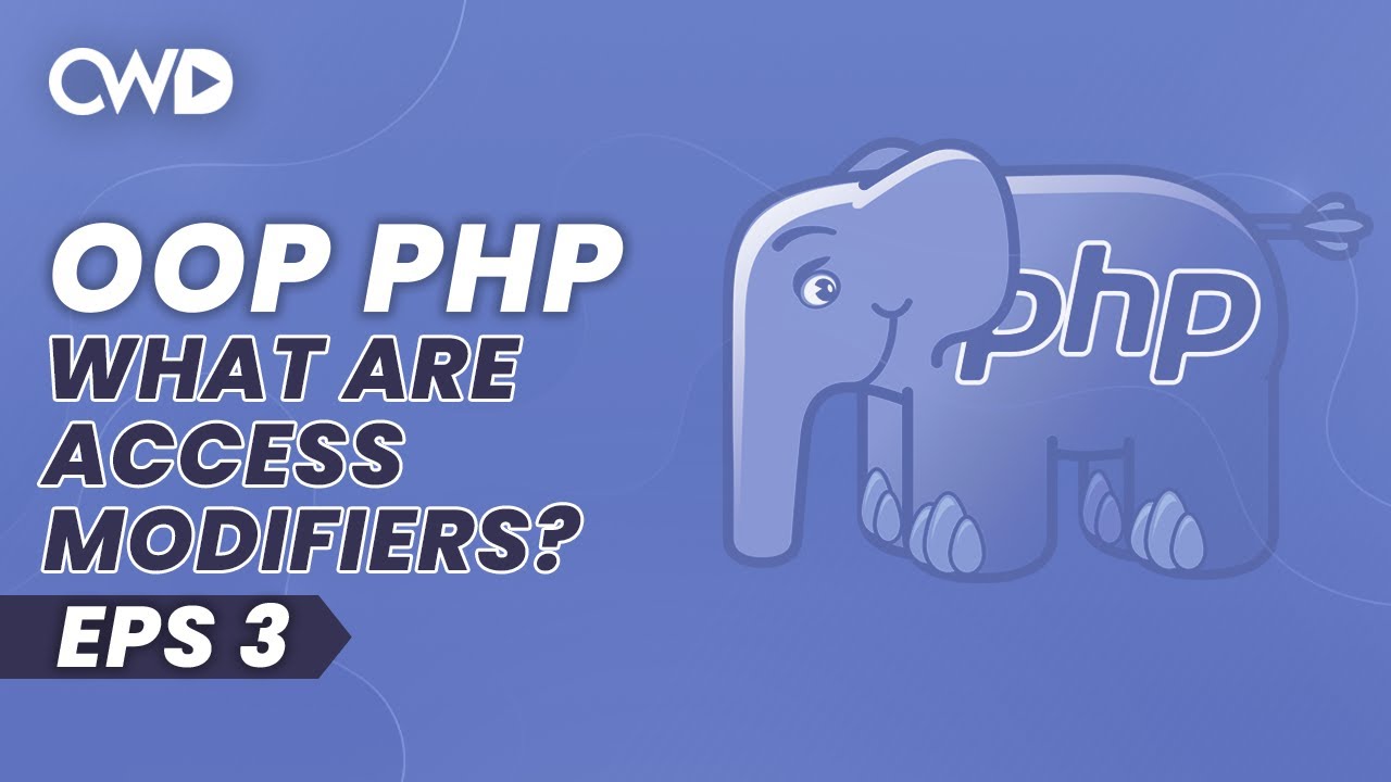 What Are Access Modifiers? | Introduction To Object-Oriented PHP | OOP For Beginners | PHP Tutorials