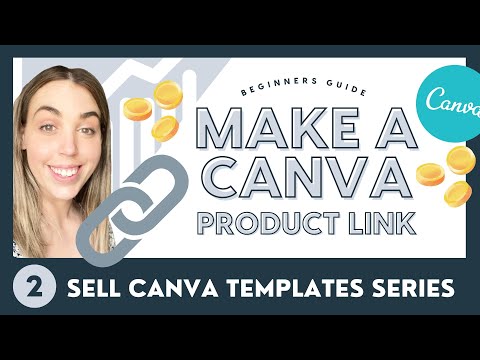Create your Canva Product Link 🌟Beginners Guide Sell Digital Products Canva Templates & Printables