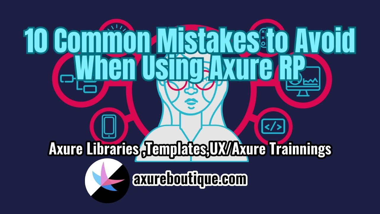 10 Common Mistakes to Avoid When Using Axure RP