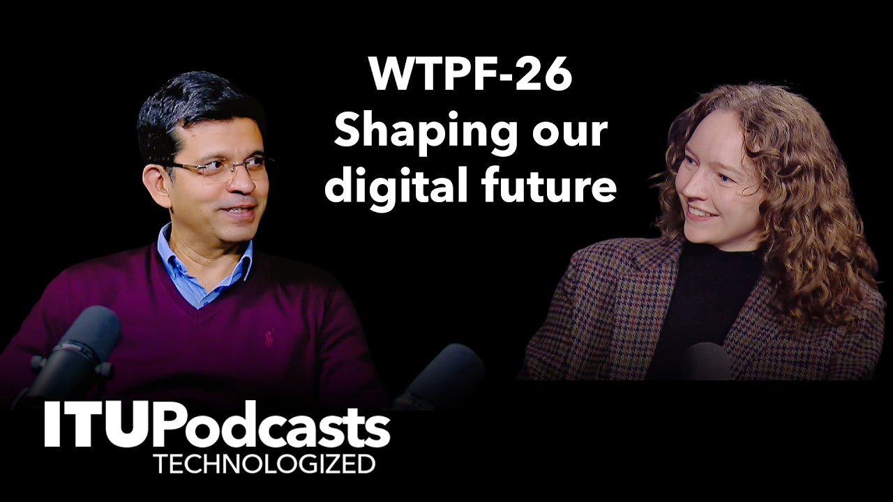 ITU Technologized | WTPF-26: Shaping the future of global technology policy