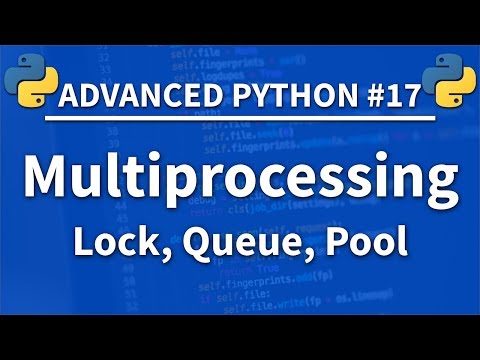 Multiprocessing in Python - Advanced Python 17 - Programming Tutorial