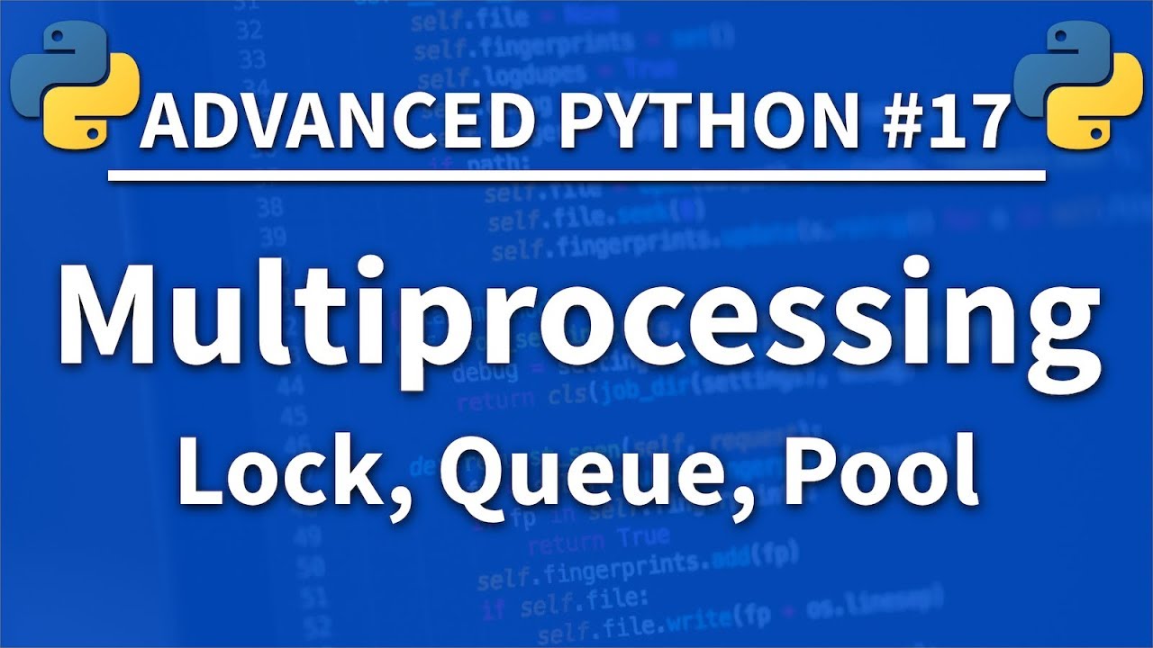 Multiprocessing in Python - Advanced Python 17 - Programming Tutorial