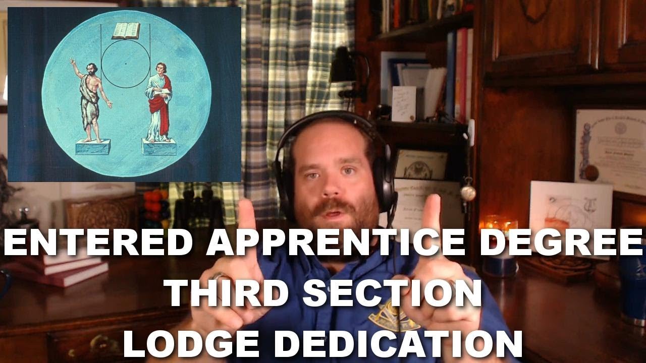 Entered Apprentice Degree - Third Lecture - Dedication