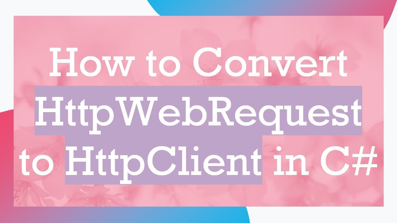 How to Convert HttpWebRequest to HttpClient in C-
